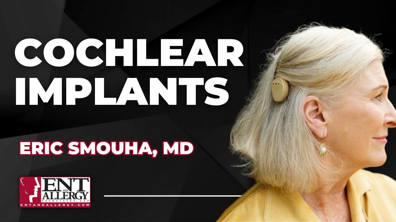 Ear - Cochlear Implants with Dr. Eric Smouha Part 1 | ENT and Allergy ...