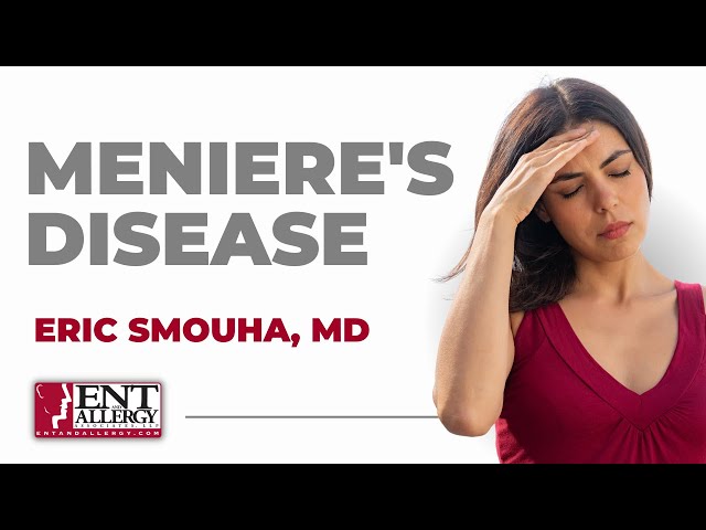 Meniere's Disease with Dr. Eric Smouha | ENT and Allergy Associates